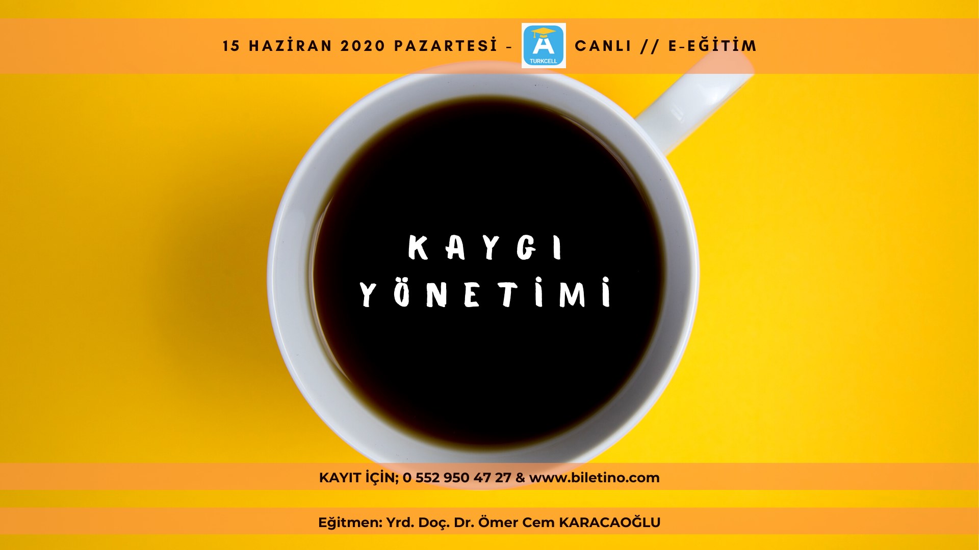 KAYGI YÖNETİMİ | 15 Haziran 2020 | Turkcell Akademi | Biletino