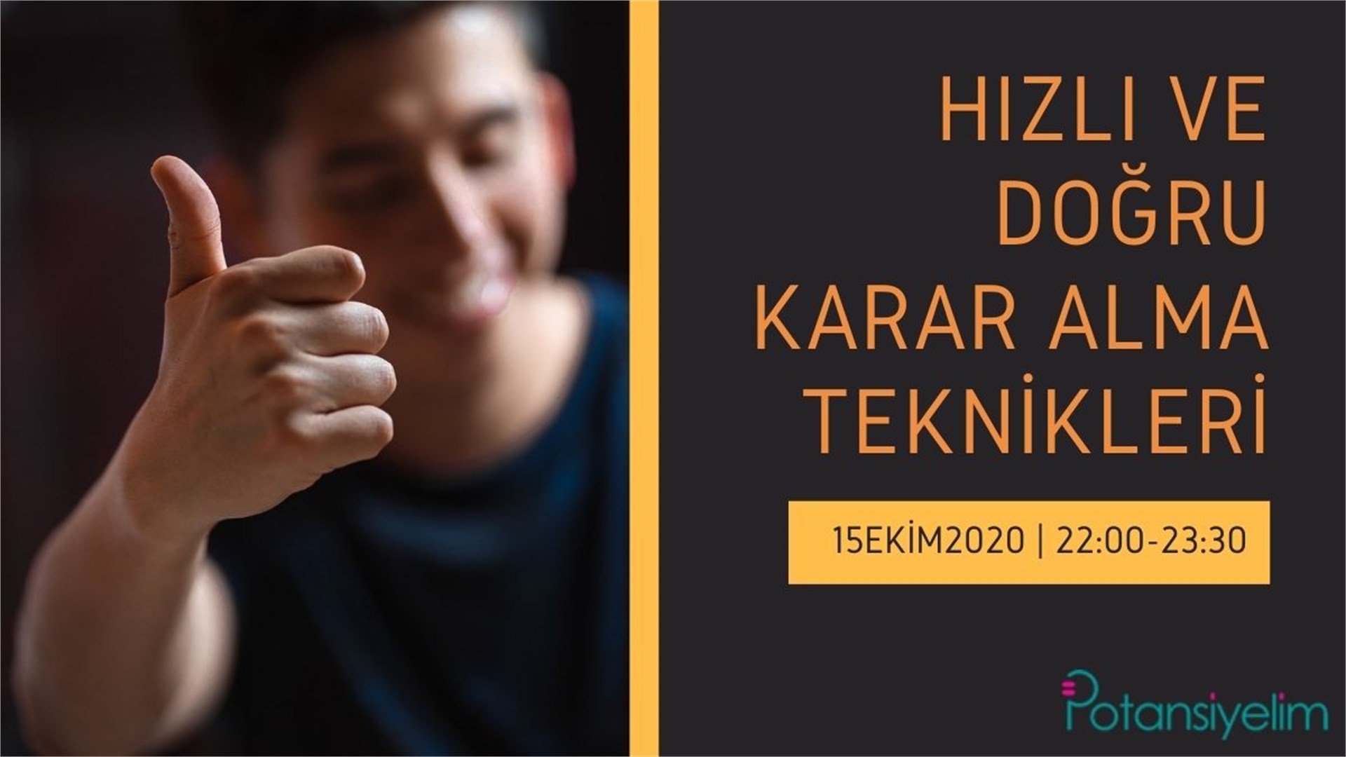 Hızlı ve Doğru Karar Alma Teknikleri | 15 Ekim 2020 | Zoom | Biletino
