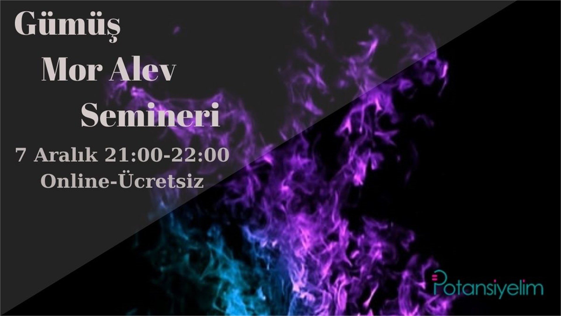 Gümüş Mor Alev Semineri | 07 Aralık 2020 | Zoom | Biletino