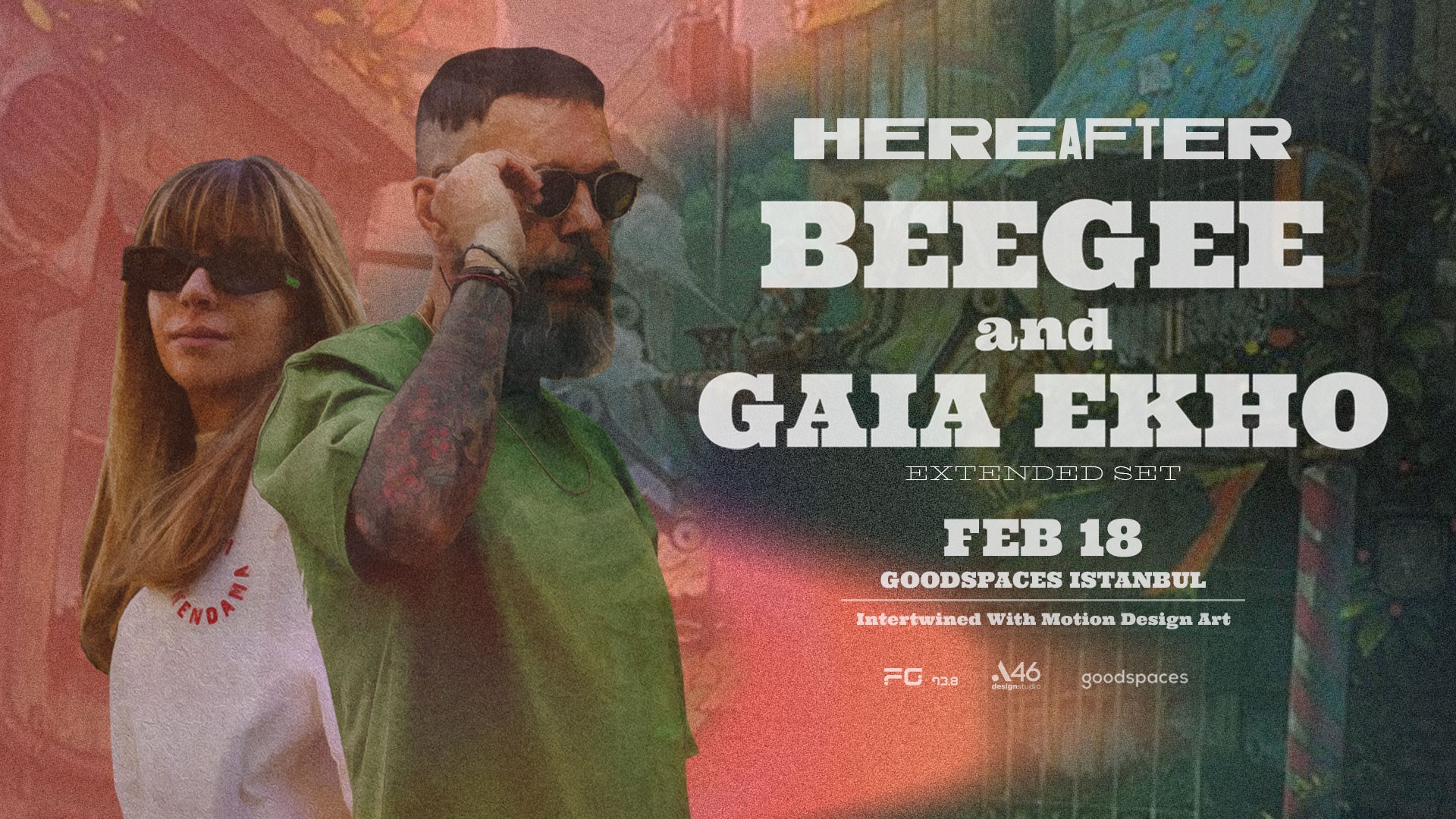 HEREAFTER - BeeGee & Gaia Ekho | 18 February 2023 | Goodspaces İstanbul | Biletino