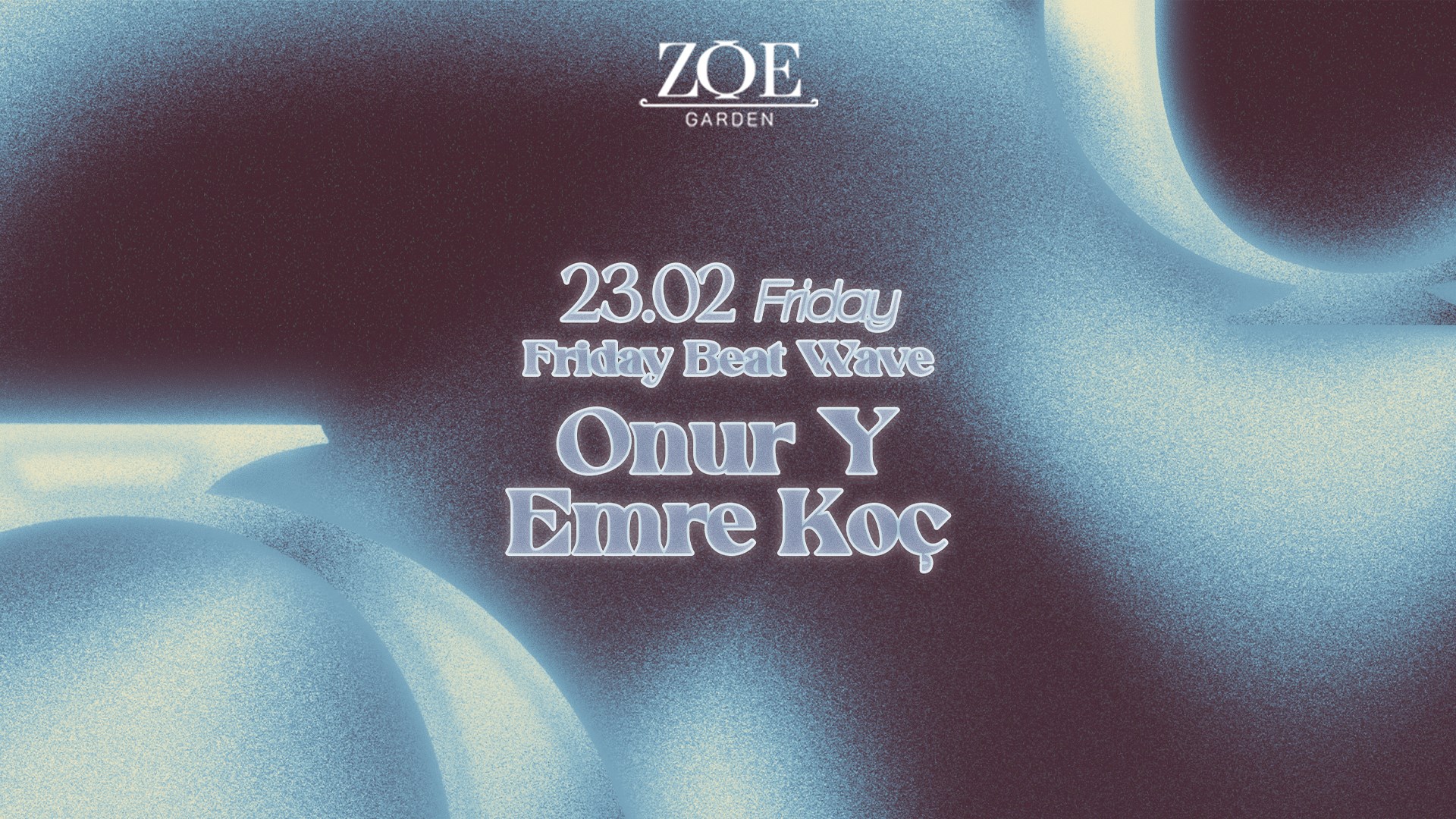 Friday Beat Wave | Zoe Garden | 23 Şubat 2024 | ZOE GARDEN | Biletino