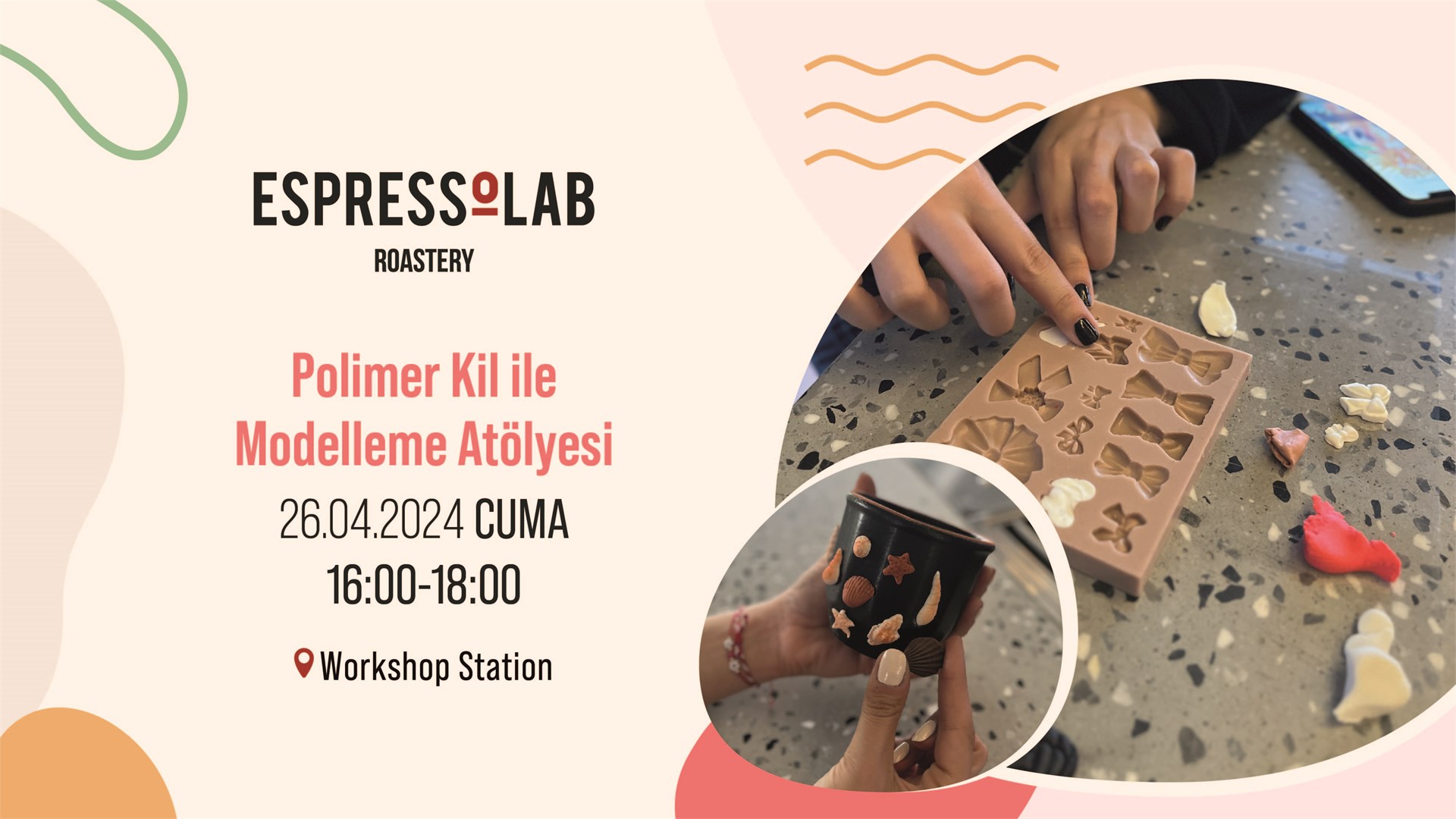 Polimer Kil ile Modelleme Atölyesi | 19 Nisan 2024 | Espressolab ...