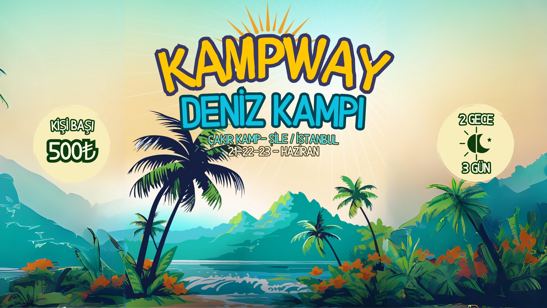DENİZ KAMPI | KAMPWAY | 21 June 2024 | ÇAKIR KAMP | Biletino