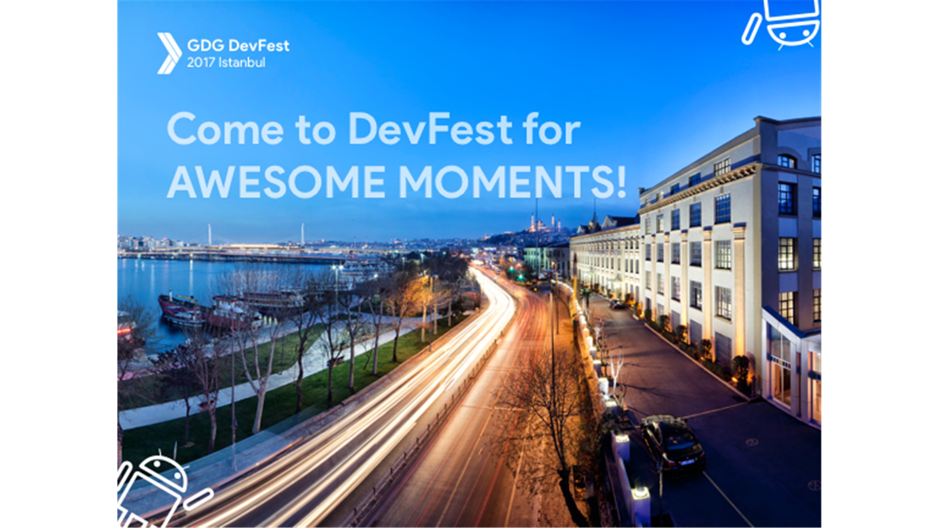 GDG DevFest Istanbul 2017 | 26 November 2017 | Kadir Has Üniversitesi ...