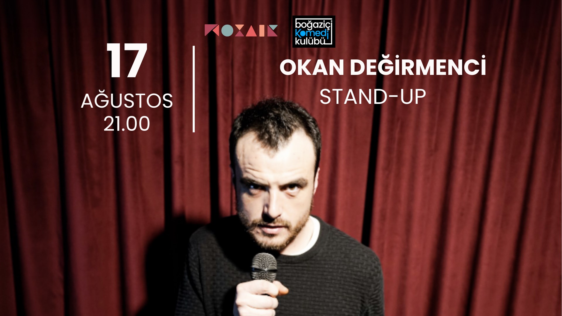 Okan Değirmenci - Stand-up | 17 August 2024 | Mozaik Studio | Biletino