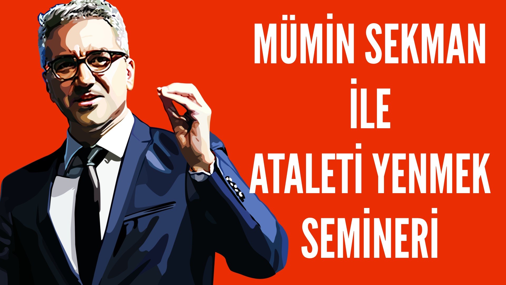 MÜMİN SEKMAN İLE ATALETİ YENMEK SEMİNERİ | 21 Aralık 2024 | Levent 199 | Biletino