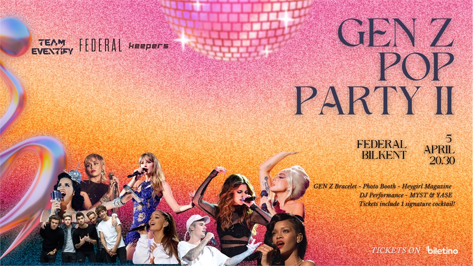 GEN Z Pop Party II - Federal Bilkent - 5 Nisan | 05 April 2025 ...
